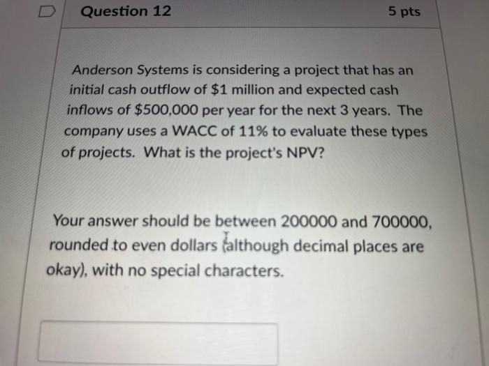 Solved Anderson Systems is considering a project that has an | Chegg.com