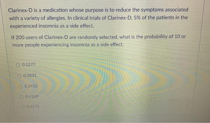 Solved Clarinex-D is a medication whose purpose is to reduce | Chegg.com