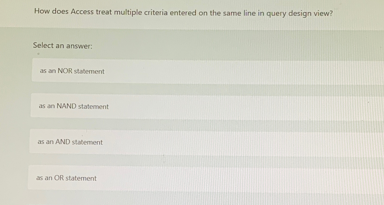 Solved How does Access treat multiple criteria entered on | Chegg.com