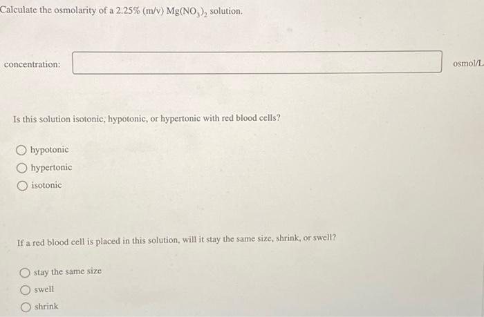 Solved Calculate the osmolarity of a 2.25% (m/v) Mg(NO3)2 | Chegg.com