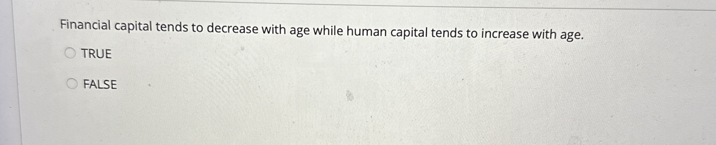 Solved Financial capital tends to decrease with age while | Chegg.com