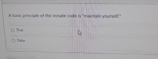 Solved A basic principle of the inmate code is "maintain | Chegg.com