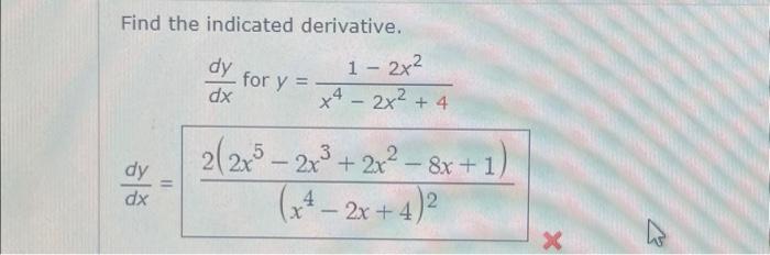 Solved Find the indicated derivativedy/dx for y = 1 - 2x^2 / | Chegg.com