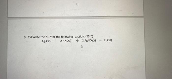 Solved 1 3 Calculate The Agº For The Following Reaction