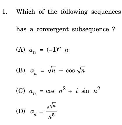 Solved has a convergent subsequence? (A) an=(−1)nn (B) | Chegg.com