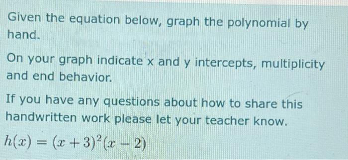 Solved Given the equation below, graph the polynomial by | Chegg.com