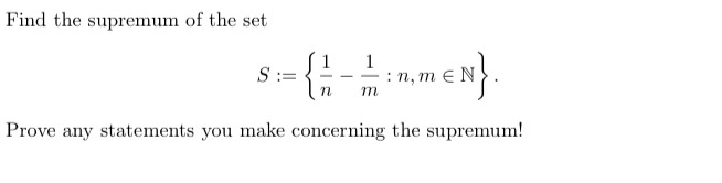 Solved Find the supremum of the set S:= --in, m EN in m | Chegg.com