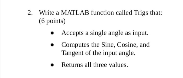 Solved 2. Write a MATLAB function called Trigs that: (6 | Chegg.com