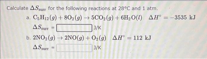 Solved Calculate ΔSsurr for the following reactions at 28∘C | Chegg.com