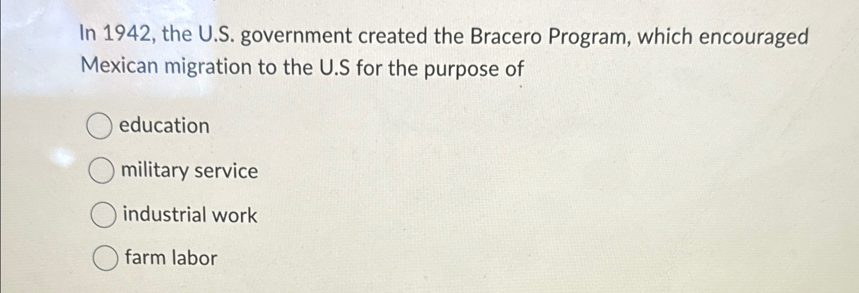 Solved In 1942, ﻿the U.S. ﻿government created the Bracero | Chegg.com