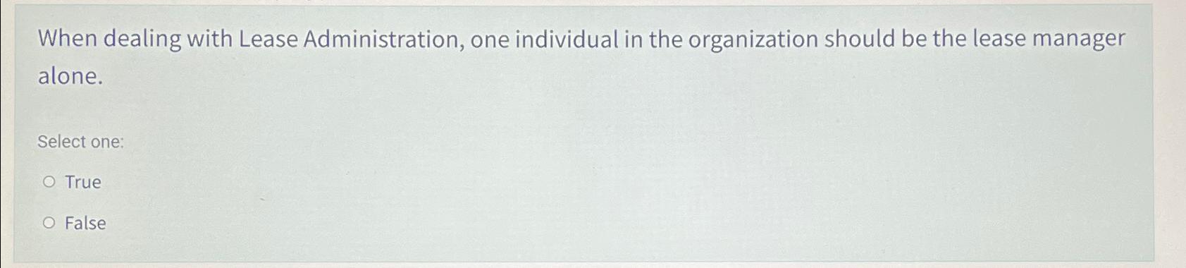 Solved When dealing with Lease Administration, one | Chegg.com