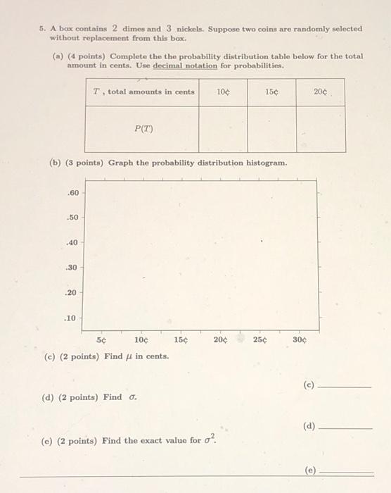 Solved 5. A box contains 2 dimes and 3 nickels. Suppose two | Chegg.com