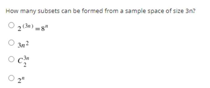 Solved How many subsets can be formed from a sample space of | Chegg.com