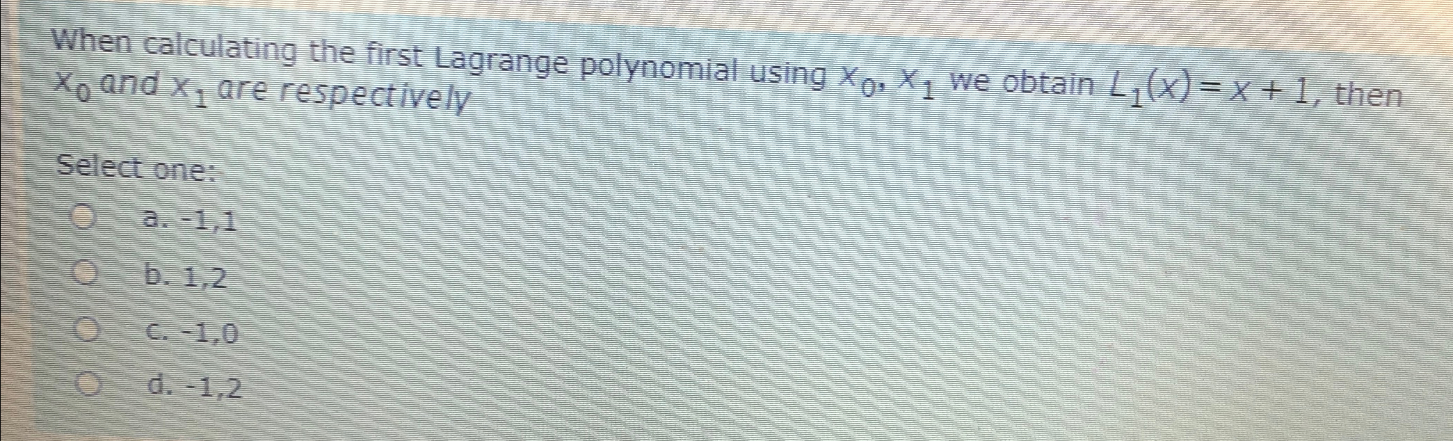 Solved When calculating the first Lagrange polynomial using | Chegg.com