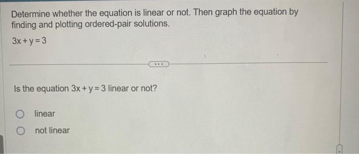 Solved Determine whether the equation is linear or not. Then | Chegg.com