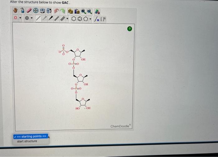 Alter the structure below to show GAC. | Chegg.com