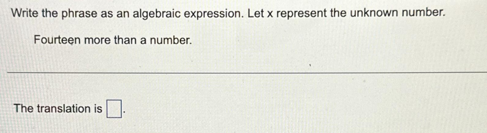 Solved Write the phrase as an algebraic expression. Let x | Chegg.com