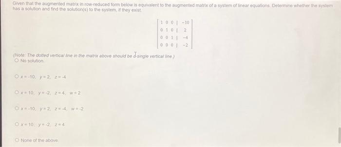 Solved Given that the augmented matrix in row-reduced form | Chegg.com