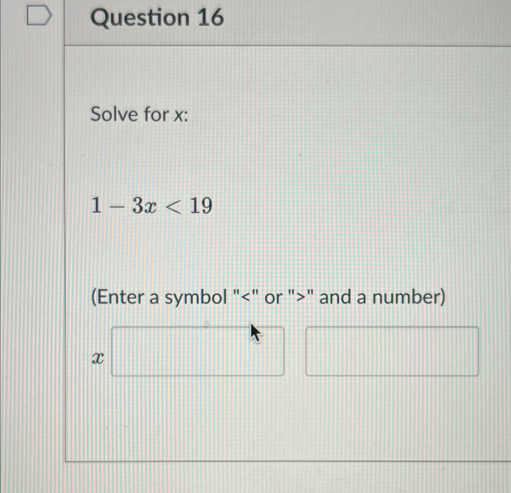Solved Question 16Solve for x ﻿:1-3x