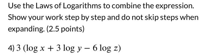 Solved Use the Laws of Logarithms to combine the expression. | Chegg.com