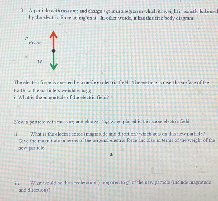 Solved 3. A particle with mass m0 and charge +q0 is in a | Chegg.com