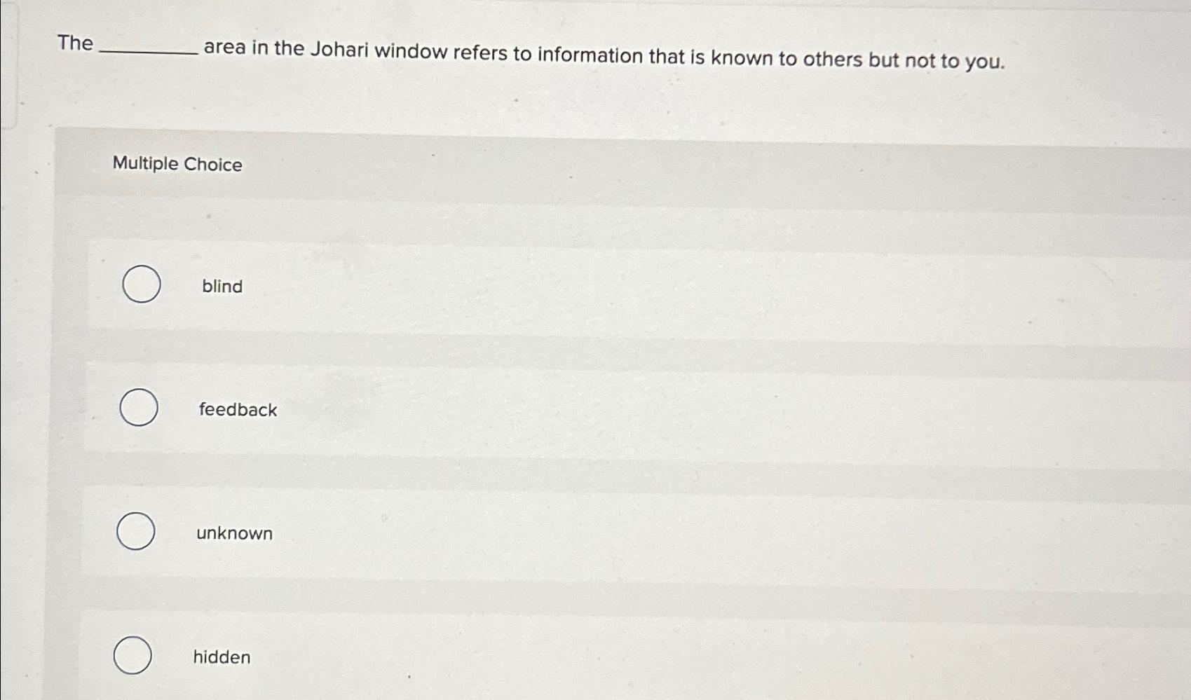 Solved The area in the Johari window refers to information | Chegg.com