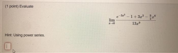 Solved (1 point) Evaluate e-323 9 6 lim 10 -1 +323 13x Hint: | Chegg.com