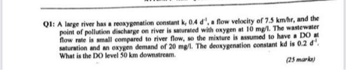 Solved Q1: A large river has a reoxygenation constant k,0.4 | Chegg.com