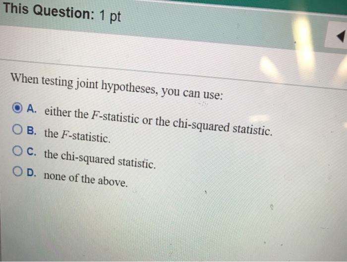 Solved His Question 1 Pt When Testing Joint Hypotheses You