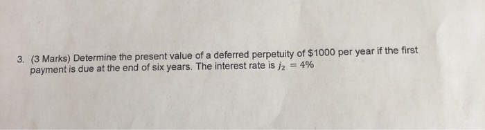 Solved 3. (3 Marks) Determine the present value of a | Chegg.com