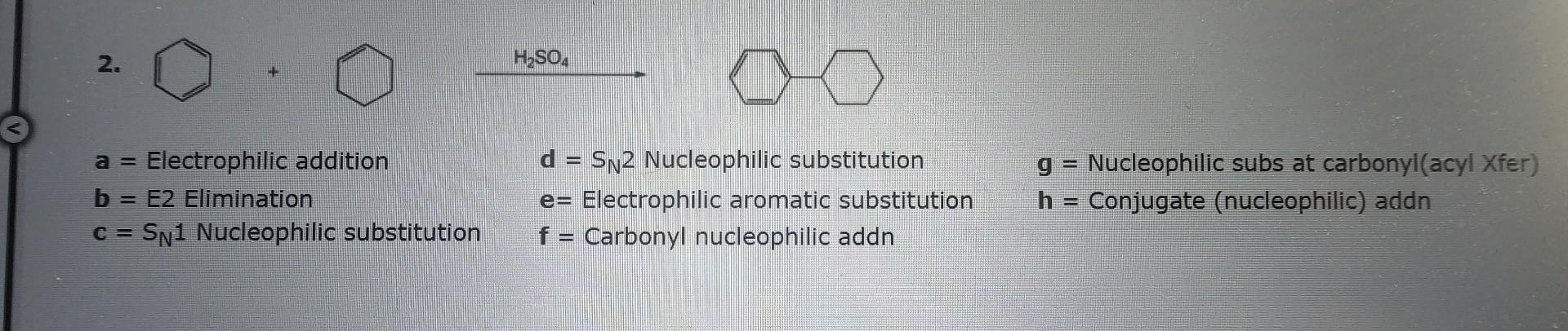 Solved 2. a= Electrophilic addition d=SN2 Nucleophilic | Chegg.com