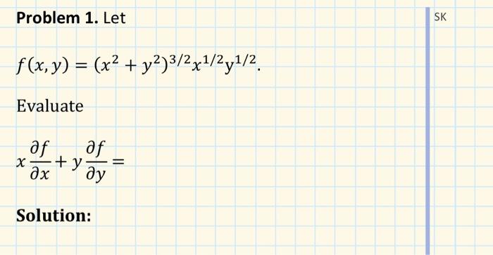 Solved Problem 1. Let f(x,y)=(x2+y2)3/2x1/2y1/2 Evaluate | Chegg.com