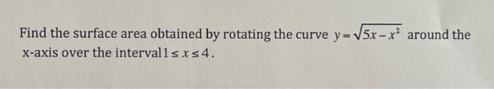 Solved Find the surface area obtained by rotating the curve | Chegg.com