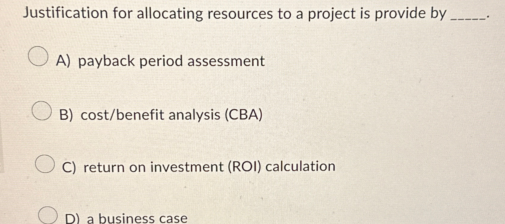 Solved Justification for allocating resources to a project | Chegg.com