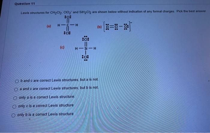 Solved Question 11 Lewis structures for CH2Cl2, CIO2 and | Chegg.com