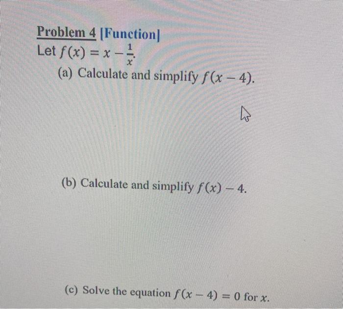 Solved Problem 4 [Function] Let f(x)=x−x1. (a) Calculate and | Chegg.com