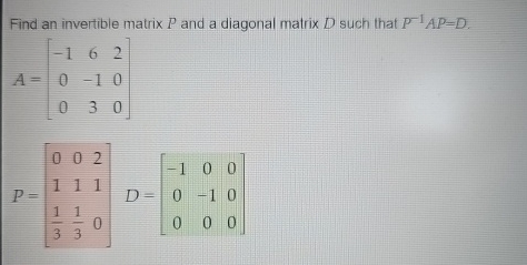 Solved Find an invertible matrix P ﻿and a diagonal matrix D | Chegg.com