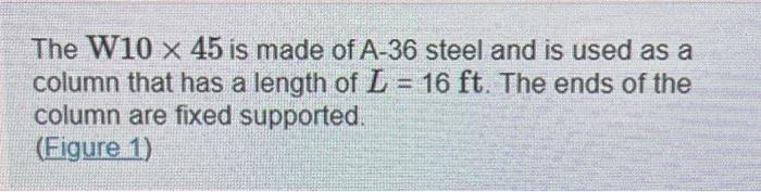 Solved The W10 ×45 is made of A- 36 steel and is used as a | Chegg.com