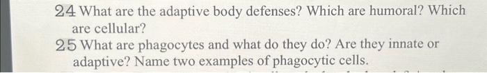 Solved 24 What are the adaptive body defenses? Which are | Chegg.com