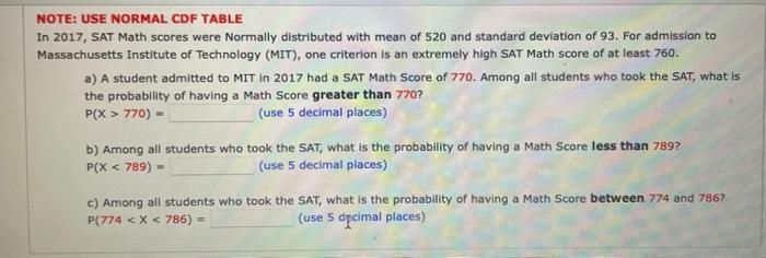 Solved OTE: USE NORMAL CDF TABLE 2017, SAT Math scores were | Chegg.com