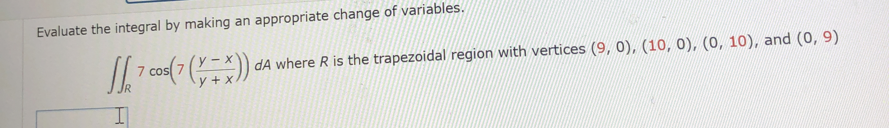 Solved Evaluate the integral by making an appropriate change | Chegg.com