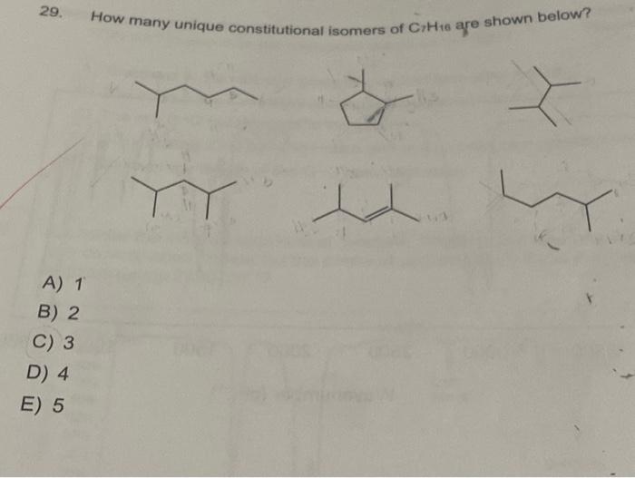 Solved 29. How many unique constitutional isomers of C7H16 | Chegg.com