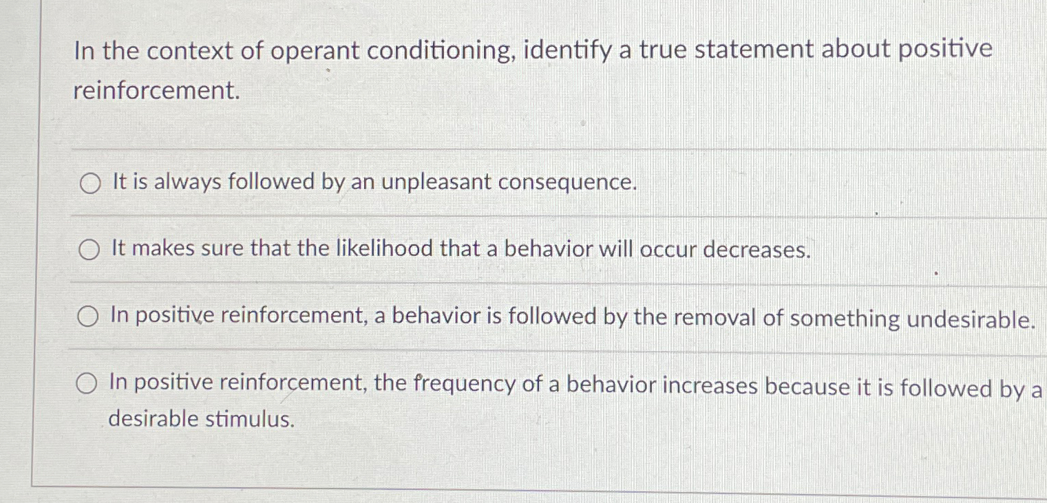 Solved In the context of operant conditioning, identify a | Chegg.com