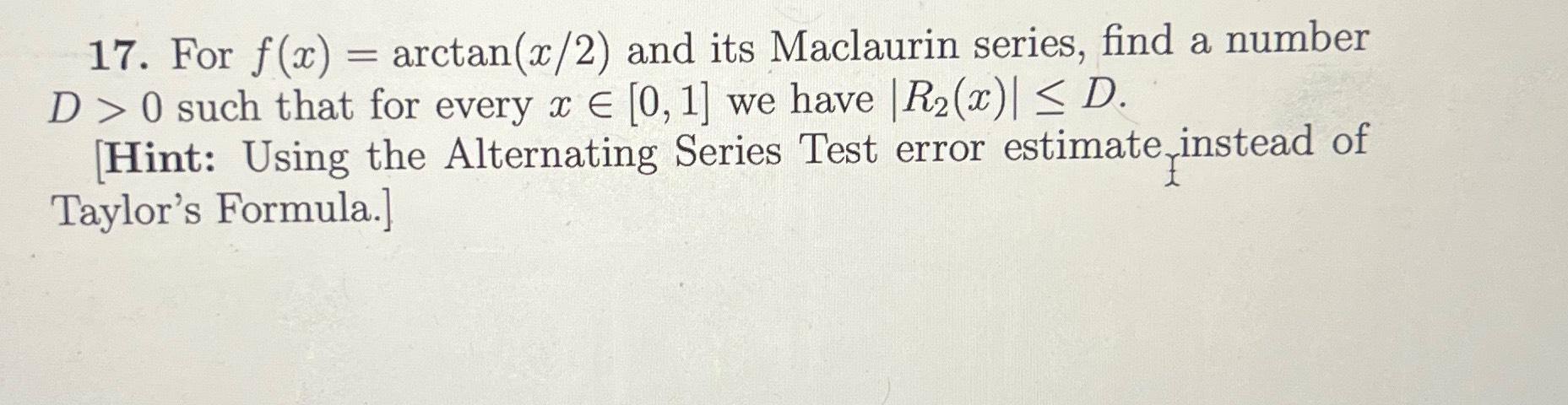 Solved For f(x)=arctan(x2) ﻿and its Maclaurin series, find a | Chegg.com