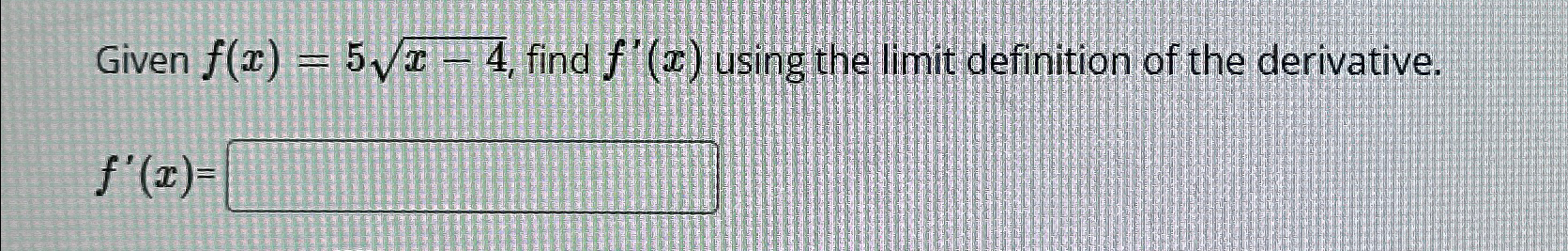 Solved Given f(x)=5x-42, ﻿find f'(x) ﻿using the limit | Chegg.com