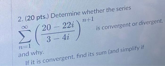 Solved 2. (20pts.) Determine whether the series | Chegg.com