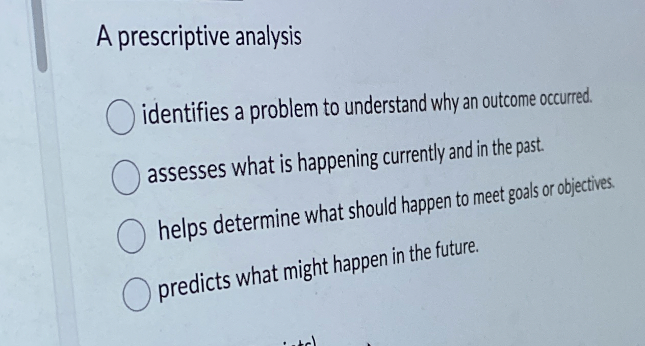 Solved A prescriptive analysisidentifies a problem to | Chegg.com