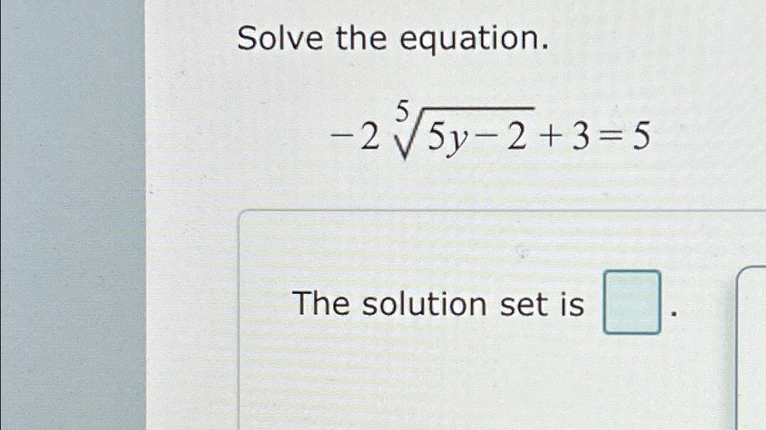 Solved Solve the equation.-25y-25+3=5The solution set is | Chegg.com