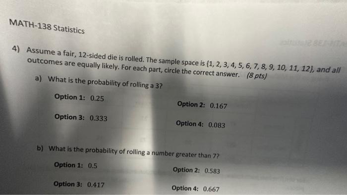 Solved 4) Assume a fair, 12-sided die is rolled. The sample | Chegg.com