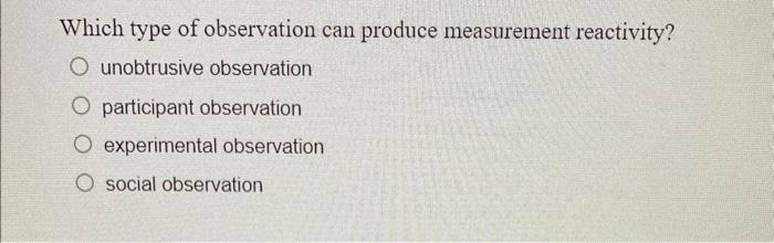 Solved Which type of observation can produce measurement | Chegg.com